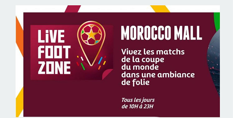 Coupe du monde 2022: Des fan zones installées à Morocco Mall et Anfa ...