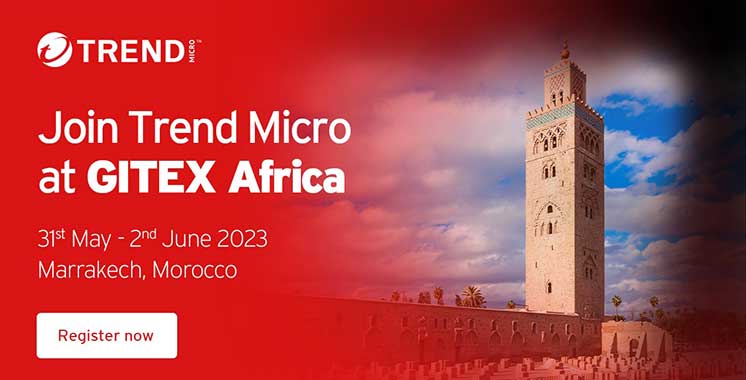 Trend Micro renforce les défenses de cybersécurité à Gitex Africa 2023 – Aujourd'hui le Maroc