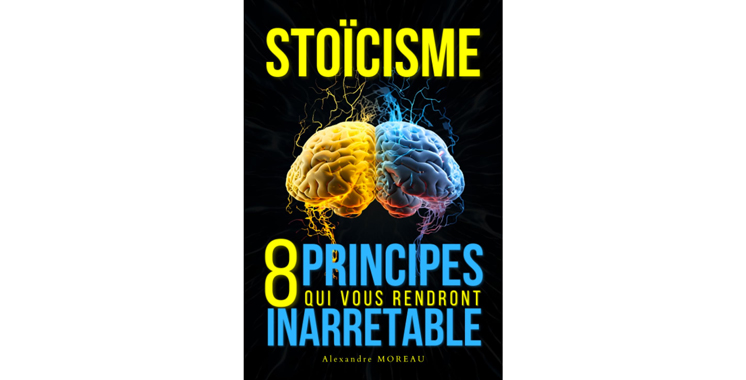 Stoïcisme : 8 principes qui vous rendront «inarrêtable» : résilience et ...